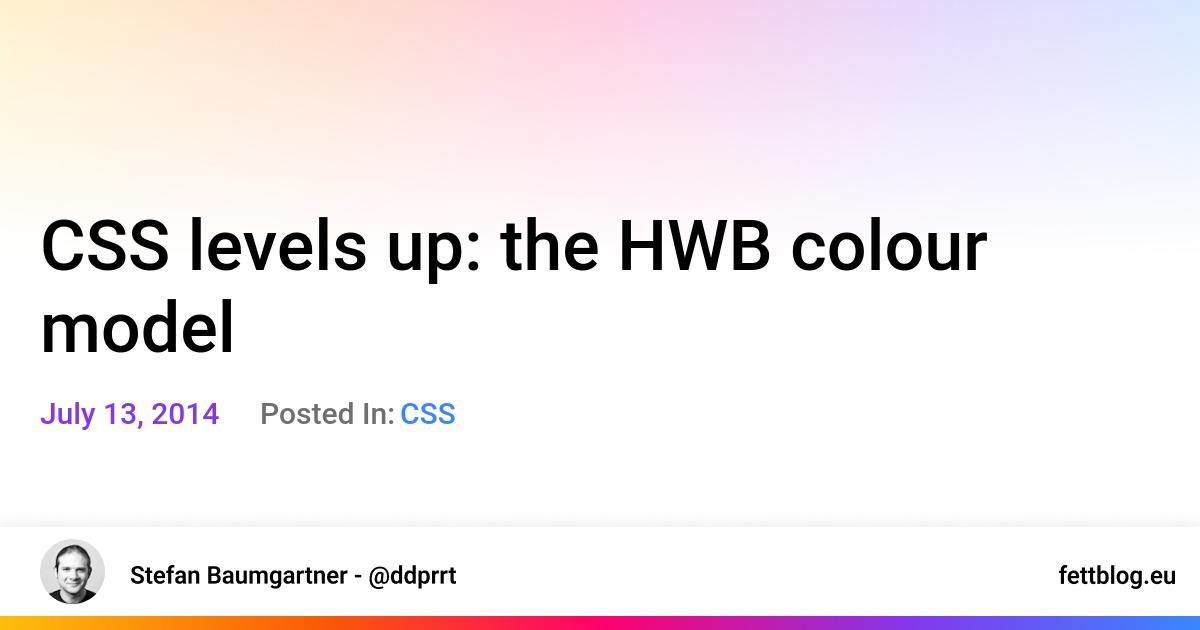 CSS levels up: the HWB colour model