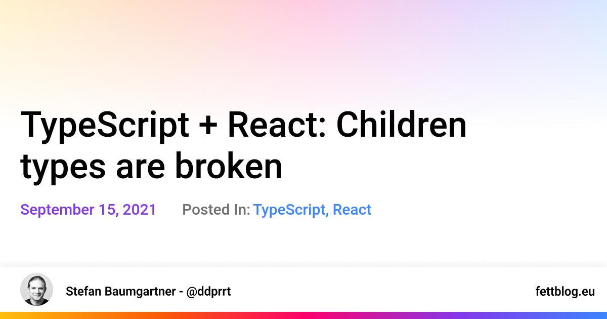 TypeScript + React: Children types are broken