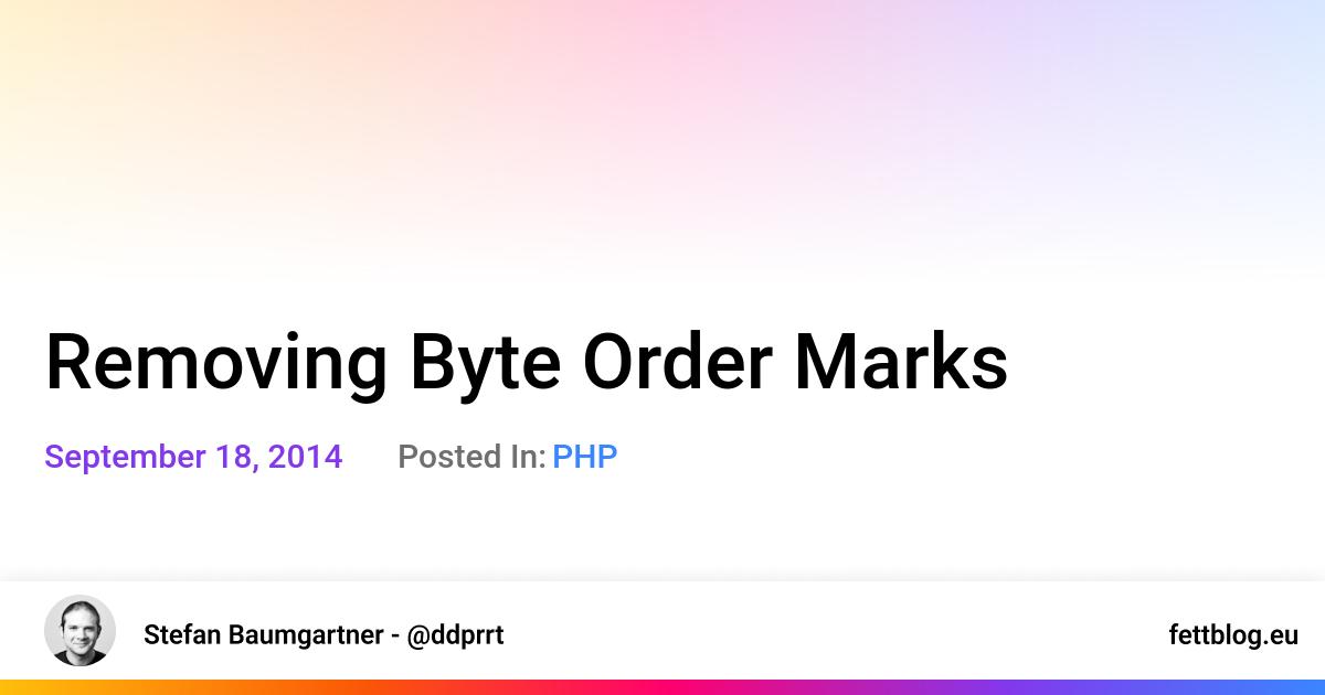 Removing Byte Order Marks