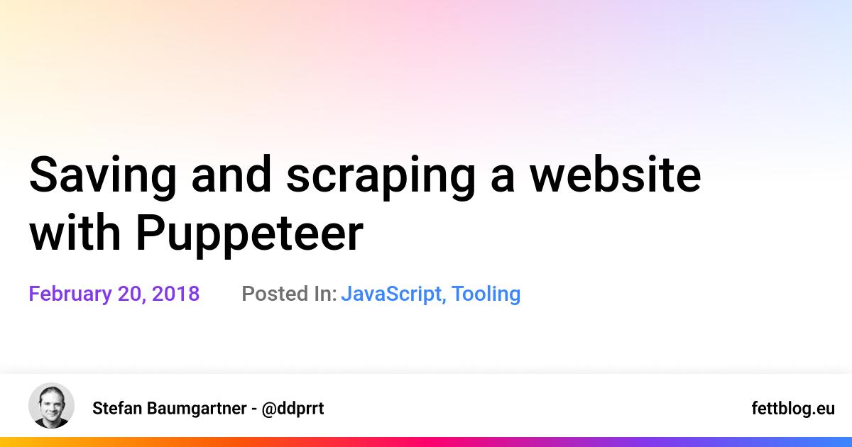 Saving and scraping a website with Puppeteer