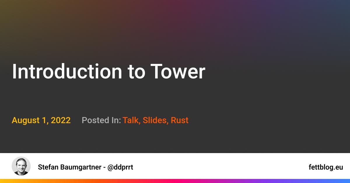Introduction to Tower | Slides + Coverage