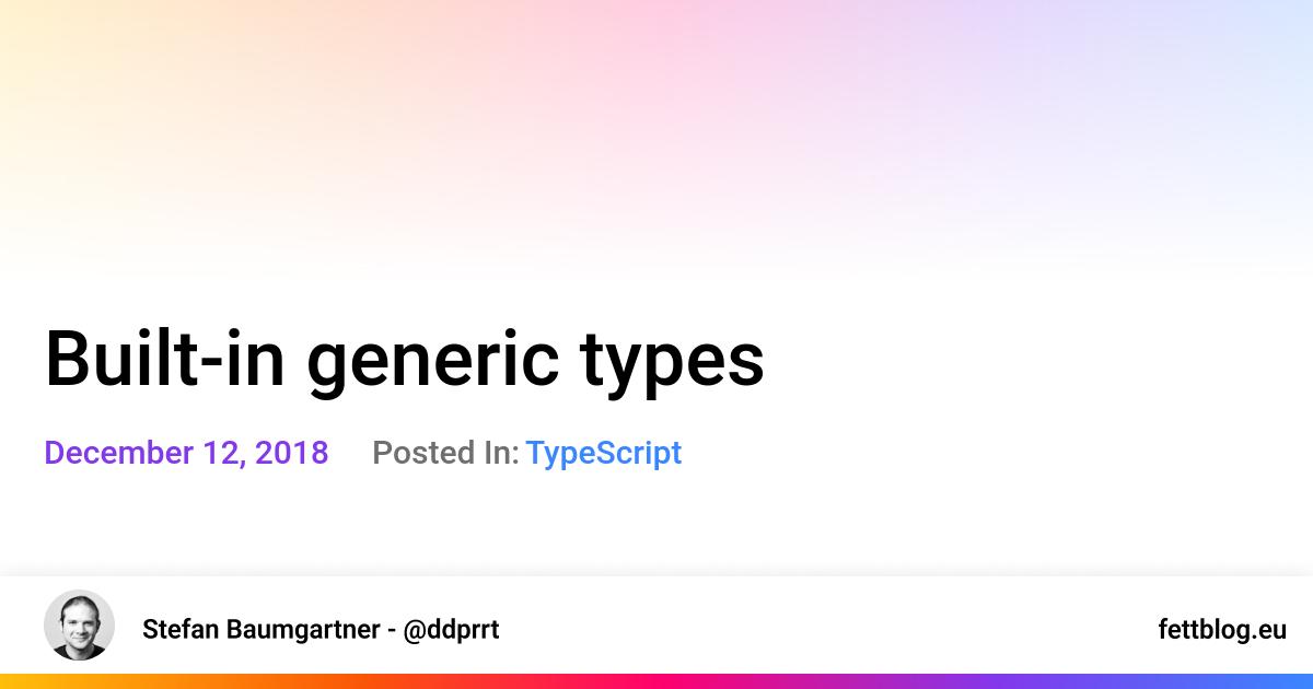 TypeScript: Built-in generic types